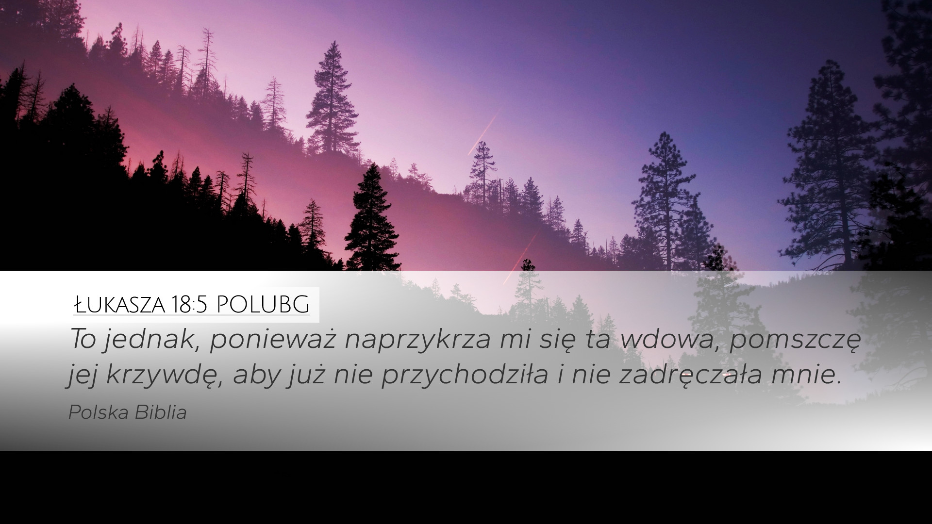 Łukasza 18:5 POLUBG Desktop Wallpaper - To jednak, ponieważ naprzykrza mi się ta wdowa,