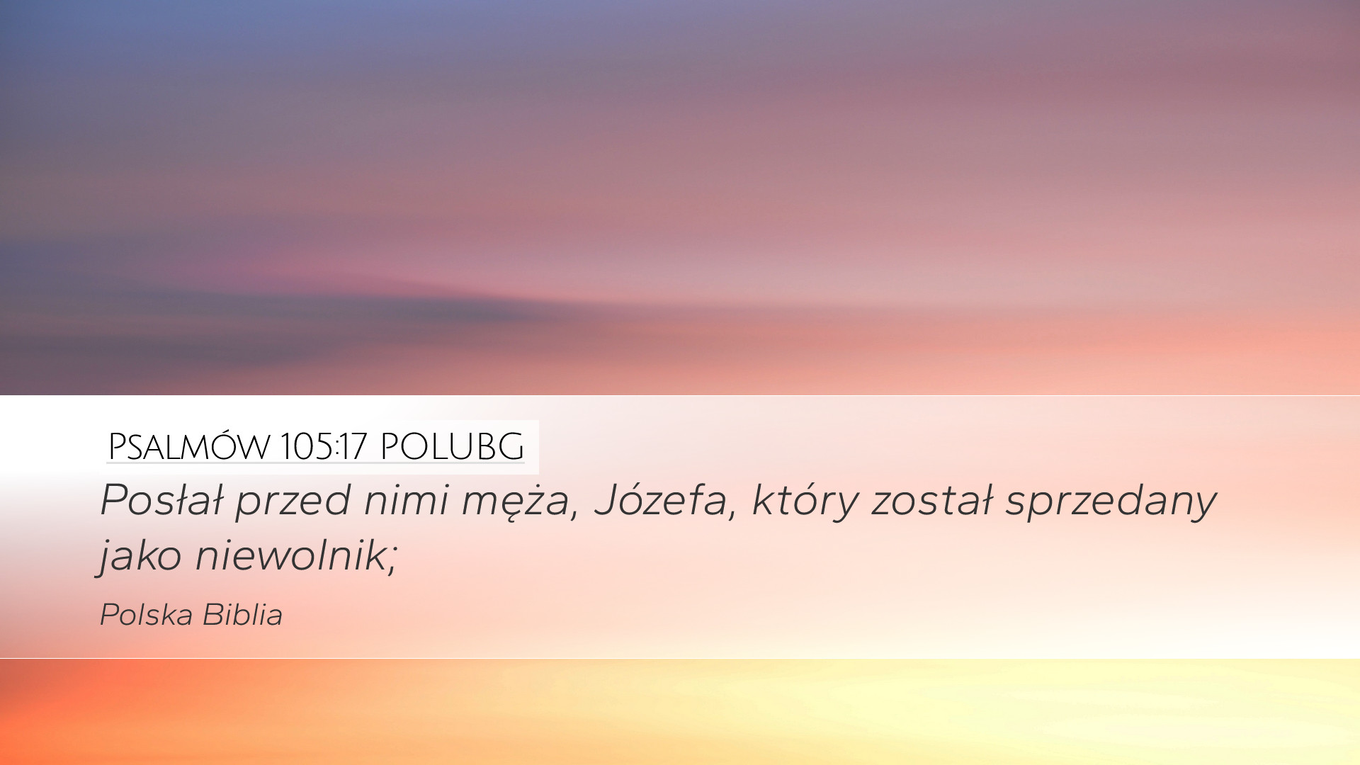 Psalmów 105:17 POLUBG Desktop Wallpaper - Posłał przed nimi męża, Józefa, który