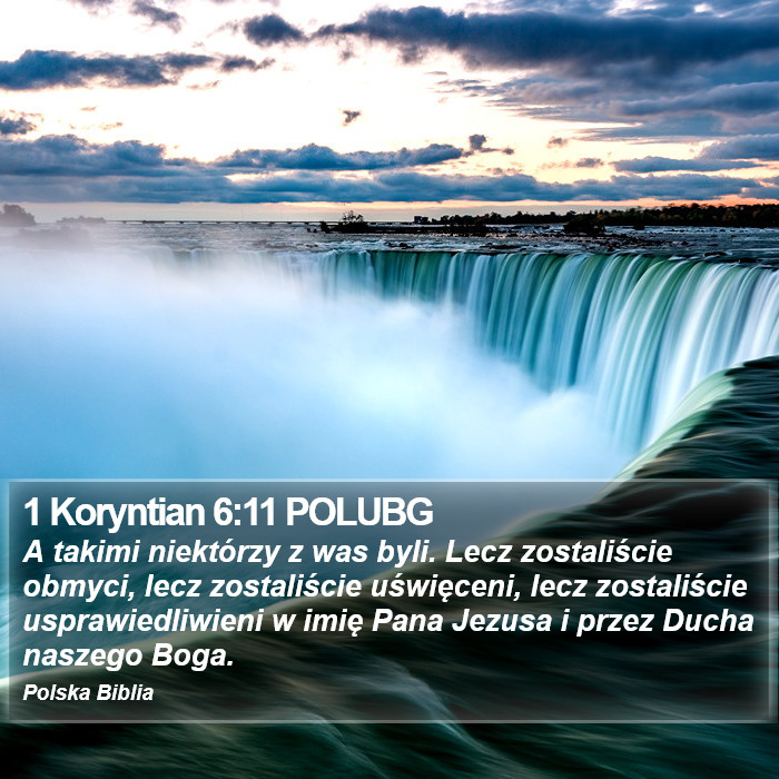 1 Koryntian 6:11 POLUBG - A takimi niektórzy z was byli. Lecz zostaliście