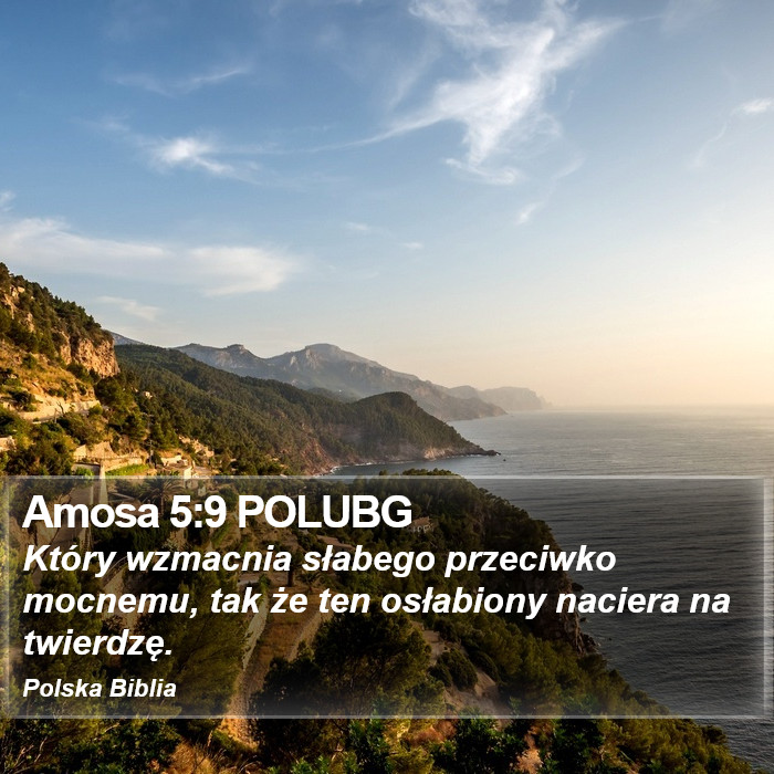 Amosa 5:9 POLUBG - Który wzmacnia słabego przeciwko mocnemu, tak