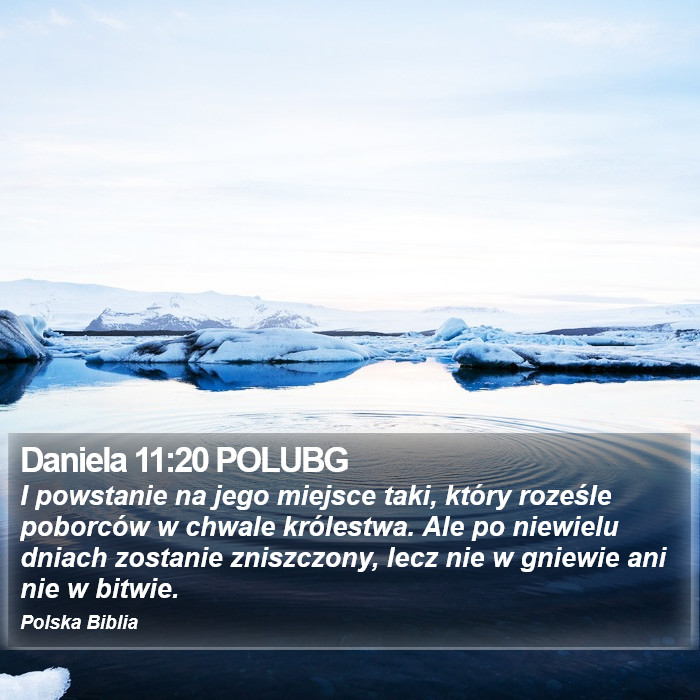 Daniela 11:20 POLUBG - I powstanie na jego miejsce taki, który roześle