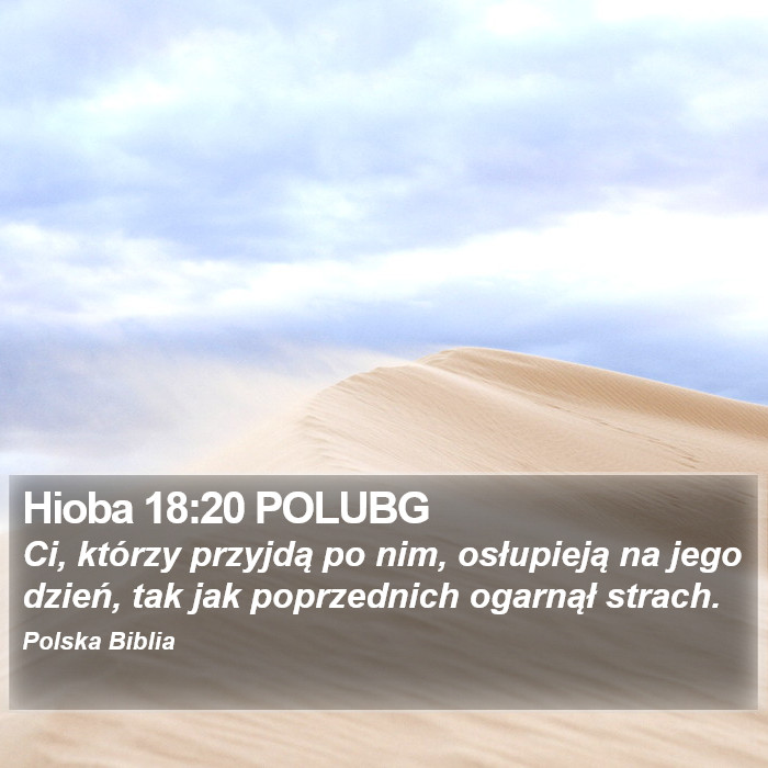 Hioba 18:20 POLUBG - Ci, którzy przyjdą po nim, osłupieją na jego