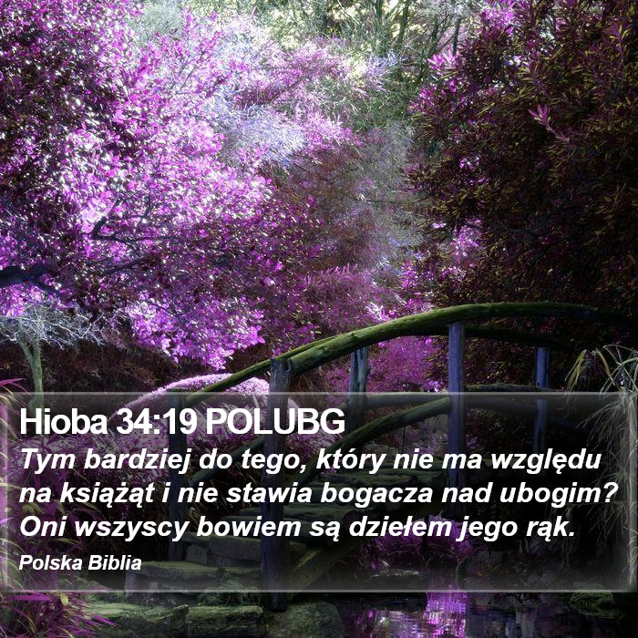 Hioba 34:19 POLUBG - Tym bardziej do tego, który nie ma względu na