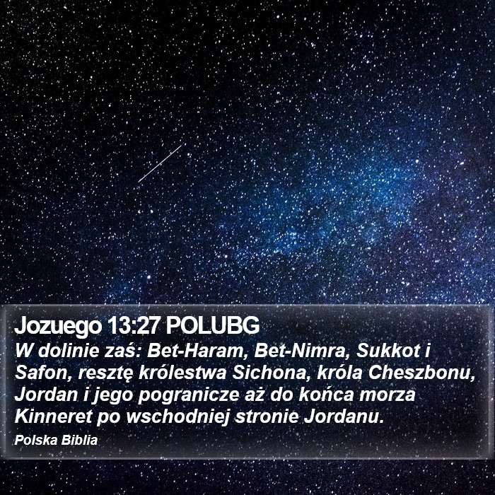 Jozuego 13:27 POLUBG - W dolinie zaś: Bet-Haram, Bet-Nimra, Sukkot i