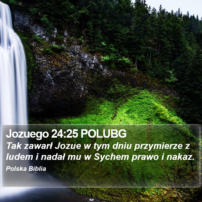 Jozuego 24:25 POLUBG - Tak zawarł Jozue w tym dniu przymierze z ludem i