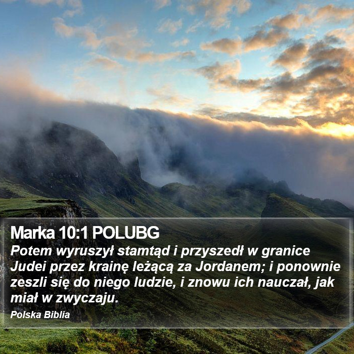 Marka 10:1 POLUBG - Potem wyruszył stamtąd i przyszedł w granice