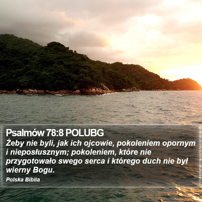 Psalmów 78:8 POLUBG - Żeby nie byli, jak ich ojcowie, pokoleniem